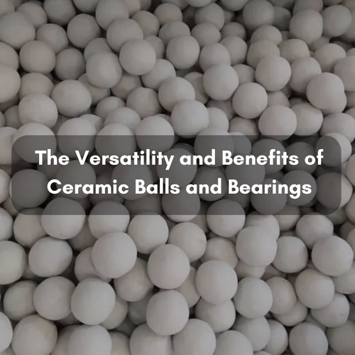 The Versatility and Benefits of Ceramic Balls and Bearings