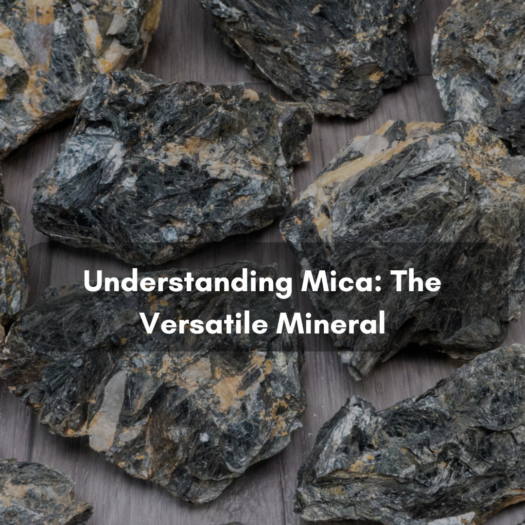 Understanding Mica: The Versatile Mineral